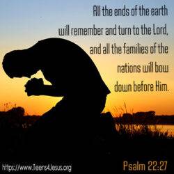 Devotion: Psalm 22:27 – Teens4Jesus Youth Ministries
